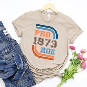 Pro 1973 Roe T-shirt, Vintage Pro Roe 1973 Shirt, Protect Roe Vs. Wade ...