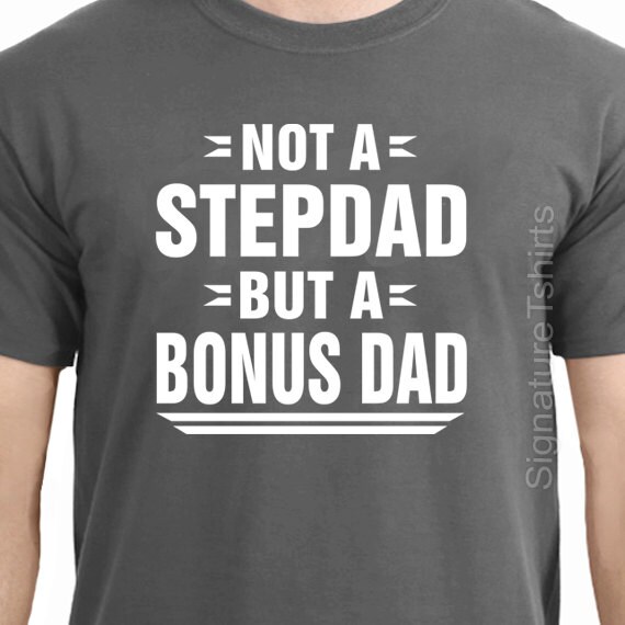 Stepdad Gift Not a Stepdad but a Bonus Dad T shirt Stepdad T shirt Awesome Stepdad Present Stepfather Tshirt Step dad Christmas Gift Shirt Etsy
