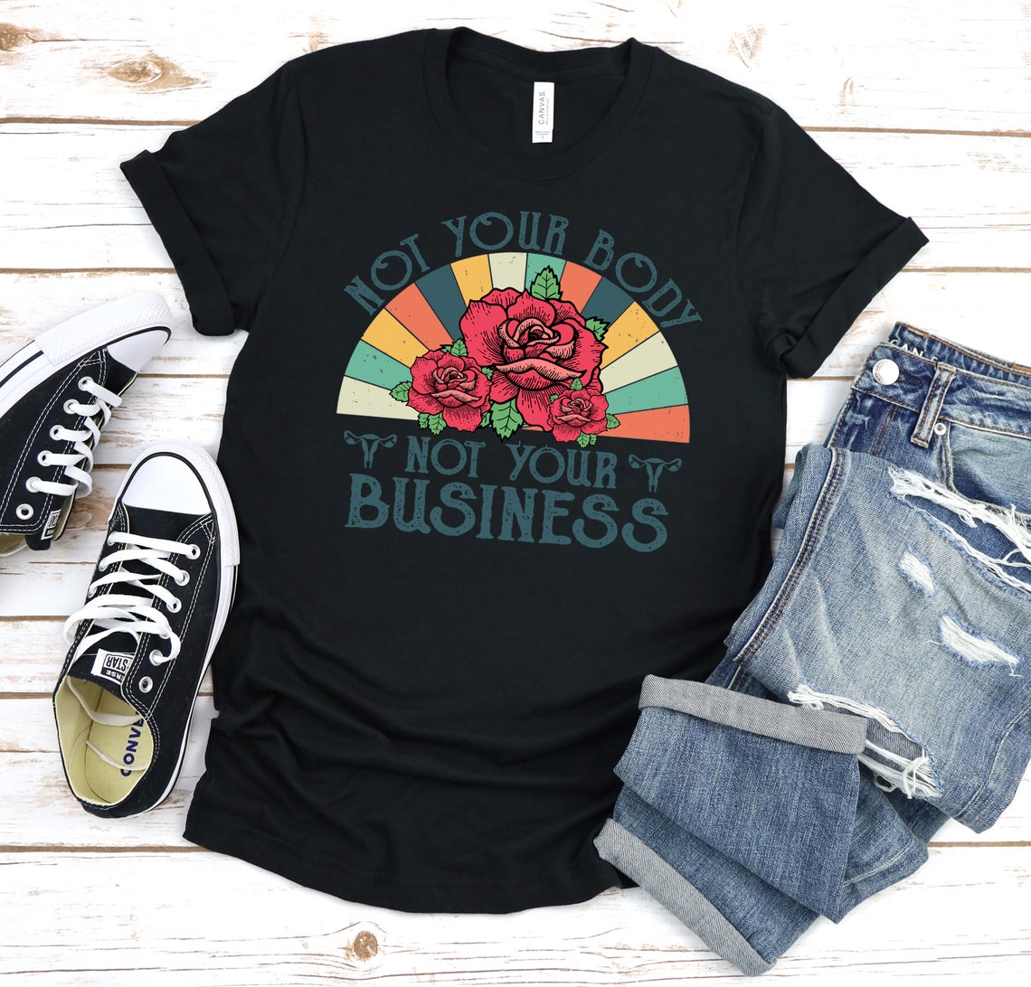 Not Your Body Not Your Business Retro Shirt, Women's Rights Tshirt, My ...