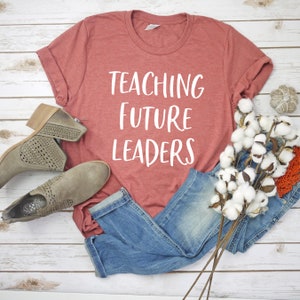 Teaching Future Leaders Shirt, Teacher Gift, Teacher Shirt, Elementary ...