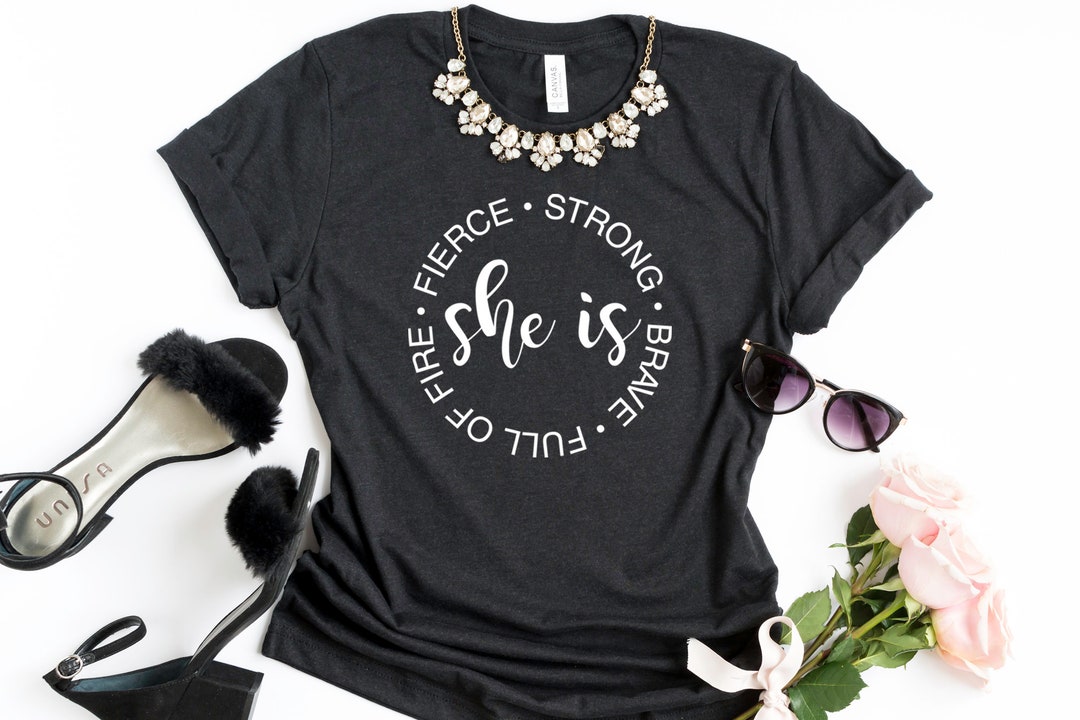She is Strong, She is Fierce, She is Brave, She is Full of Fire ...