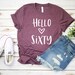 Hello Sixty Shirt 60th Birthday Shirt 60th Birthday Tee | Etsy