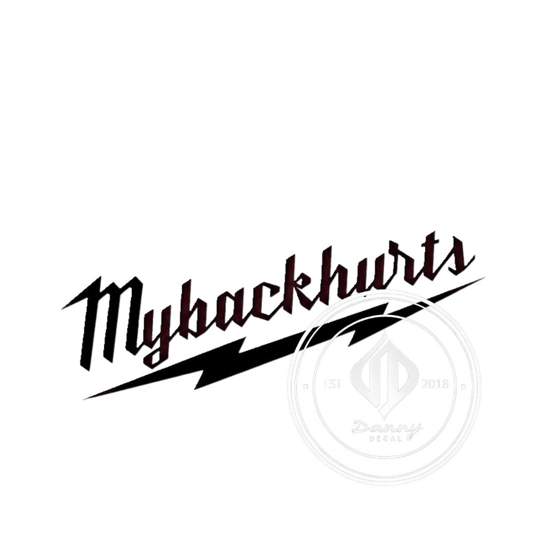 Mybackhurts Parody Milwaukee Vinyl Decal for Cars, Trucks, Motorcycles ...