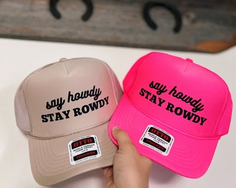 Say Howdy Stay Rowdy Trucker Hat - Etsy