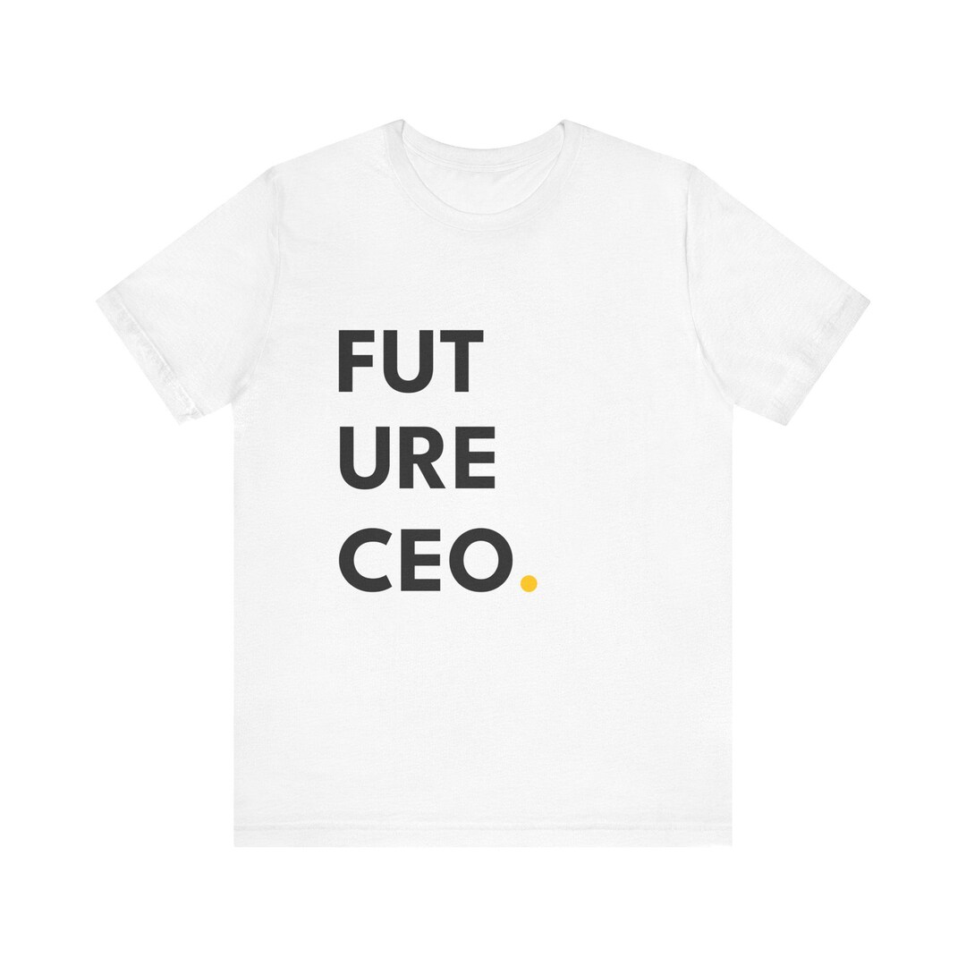 Future CEO Shirt, Entrepreneur Shirt, CEO Shirt, Cool Shirt, Best Gift ...