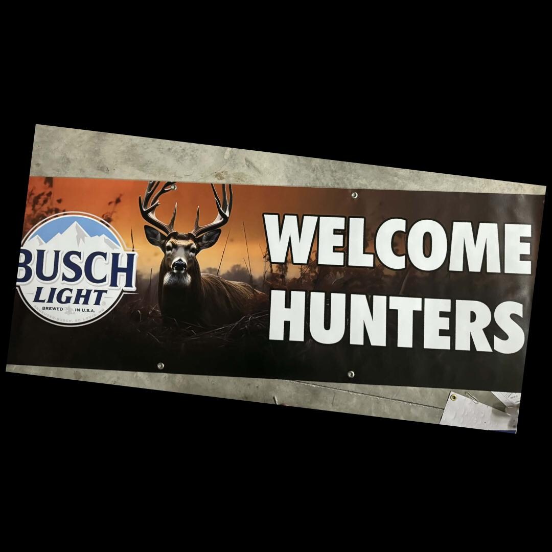 Busch Light “welcome Hunters” Banner – 2×6 Ft Heavy Vinyl | Deer Buck ...
