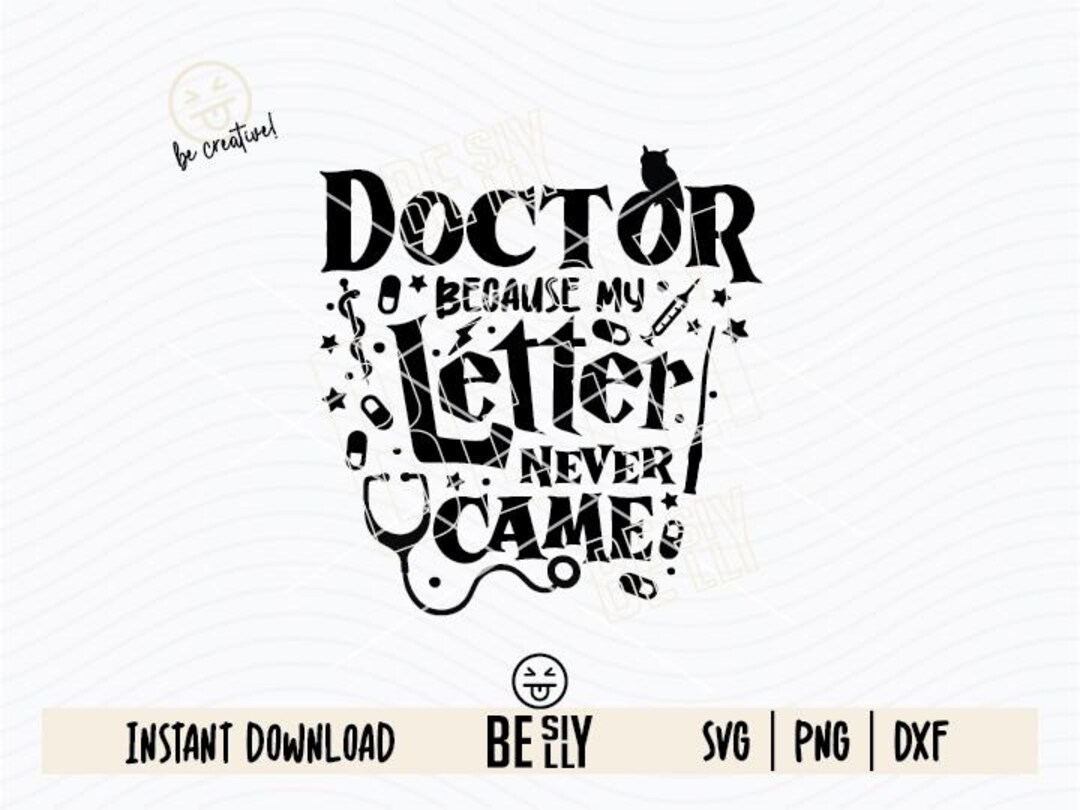 Doctor Because My Letter Never Came SVG, Wizard World,magical Shirt SVG ...