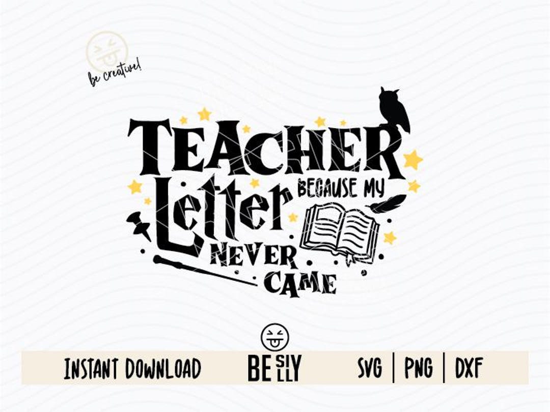 Teacher Because My Letter Never Came, Wizard World SVG, Magical Shirt ...