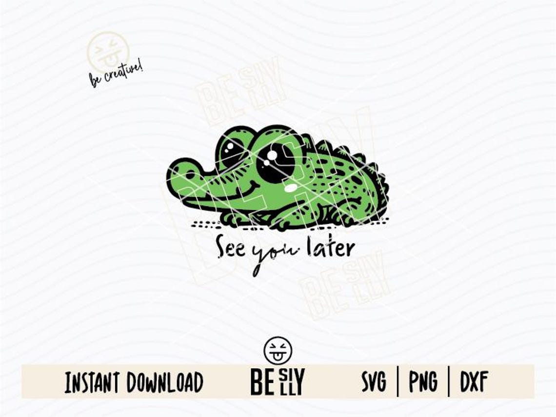 See You Later Svg, Alligator Svg, Alligator PNG File, Summer Camp Svg ...