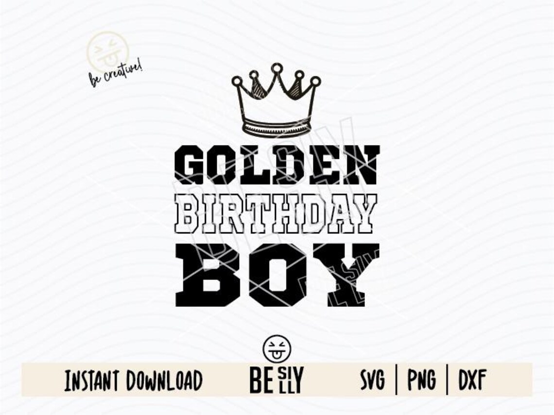 Golden Birthday Boy Svg, Golden Birthday Svg, Golden Birthday Png ...