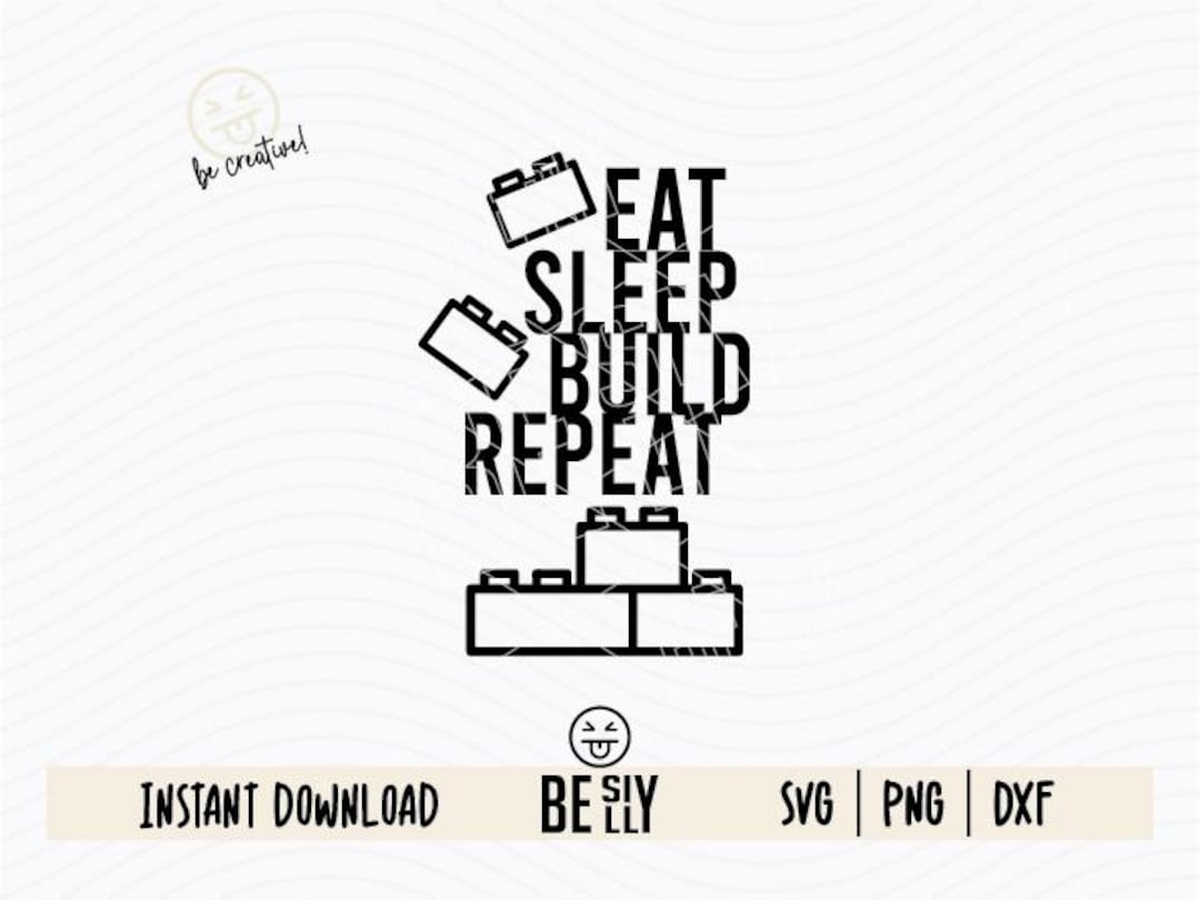 Eat Sleep Build Repeat Svg, Brick Builder Blocks, Toy Blocks Svg, Svg ...