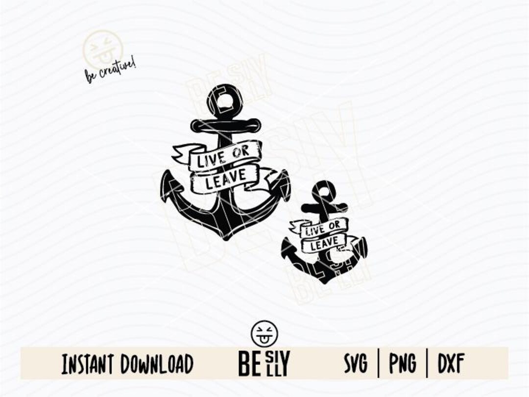 Live or Leave Anchor SVG File, Anchor Cut File, Live or Leave Svg ...