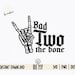 Bad Two the Bone Svg, 2nd Birthday Svg, Black Skeleton Hand, Two Svg ...