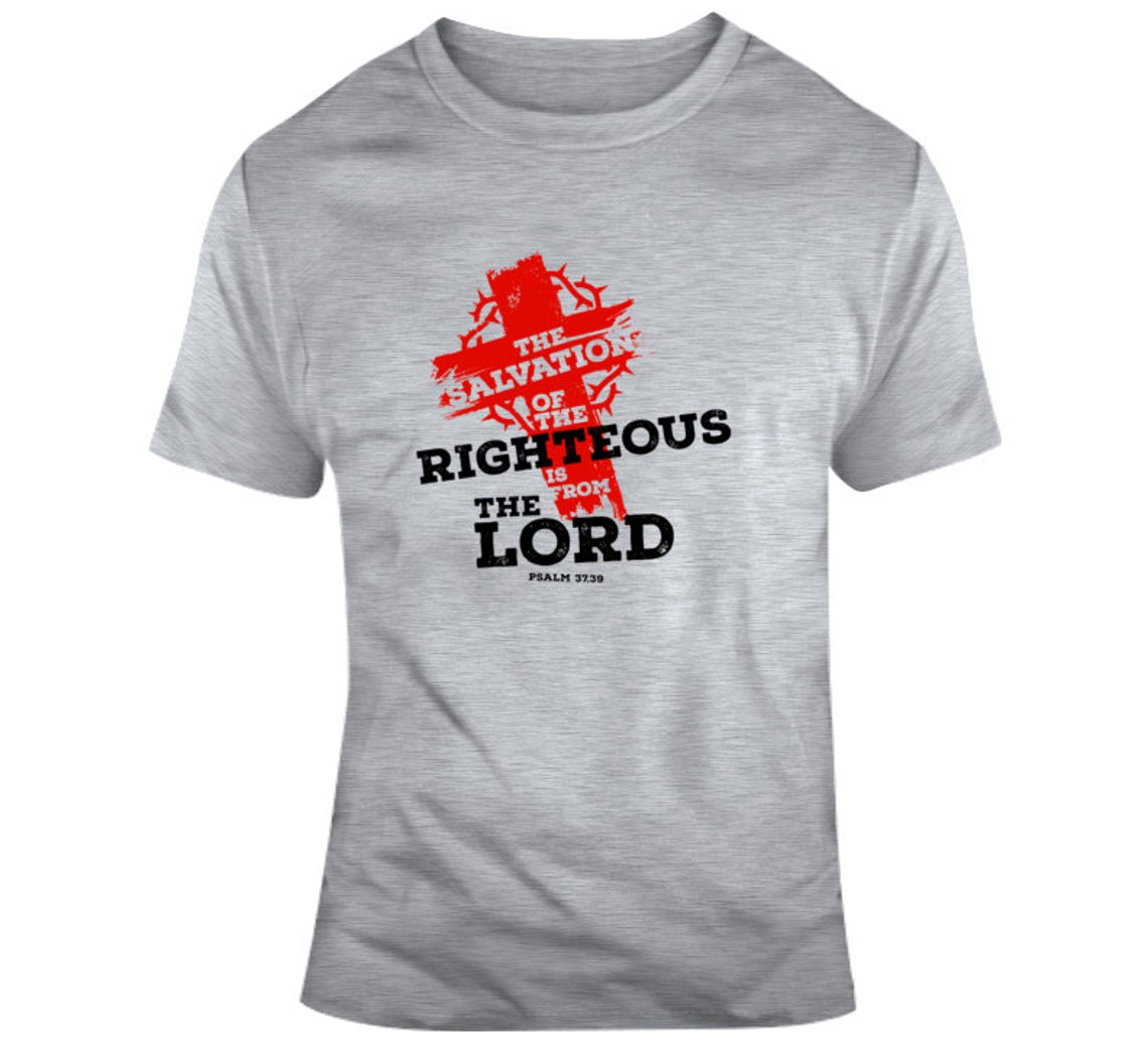 The Lord God Shirt Salvation of the Righteous Christian Jesus Christ ...