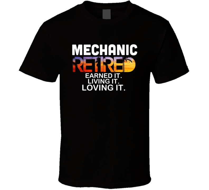 Retired Mechanic Funny Quote Saying Garage Repair Vehicles Gift T Shirt ...