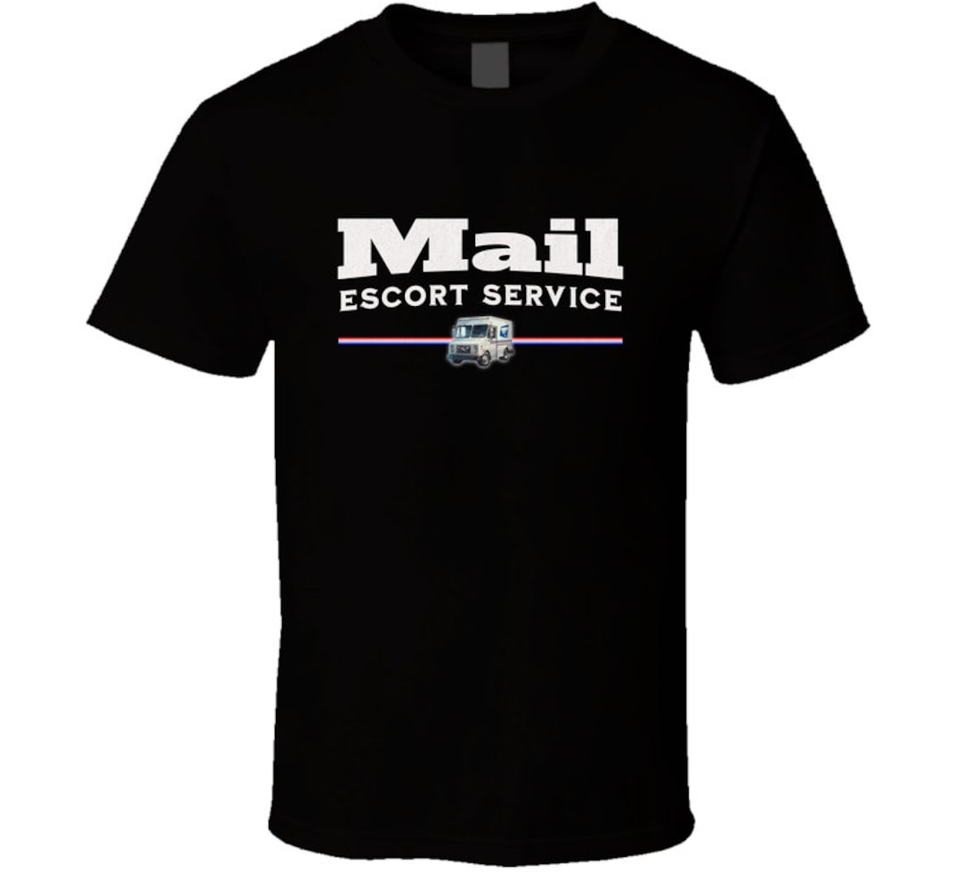 Funny Mail Escort Service Postal Worker Men Women Black Gift T Shirt - Etsy