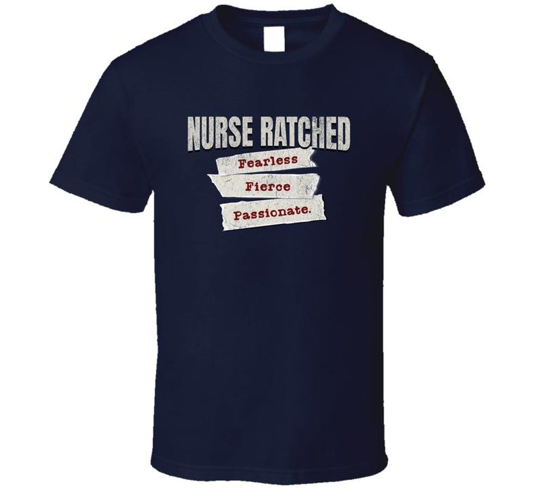 Nurse Ratched Tee, Inspired Graphic Shirt - Fearless, Fierce ...