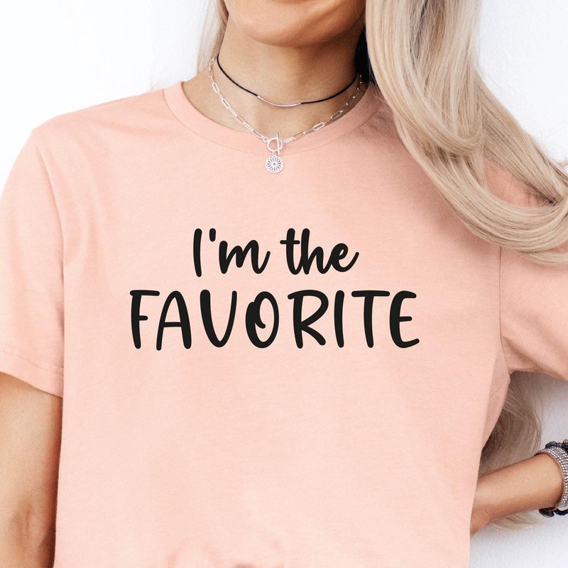 I'm the Favorite T Shirts - Etsy