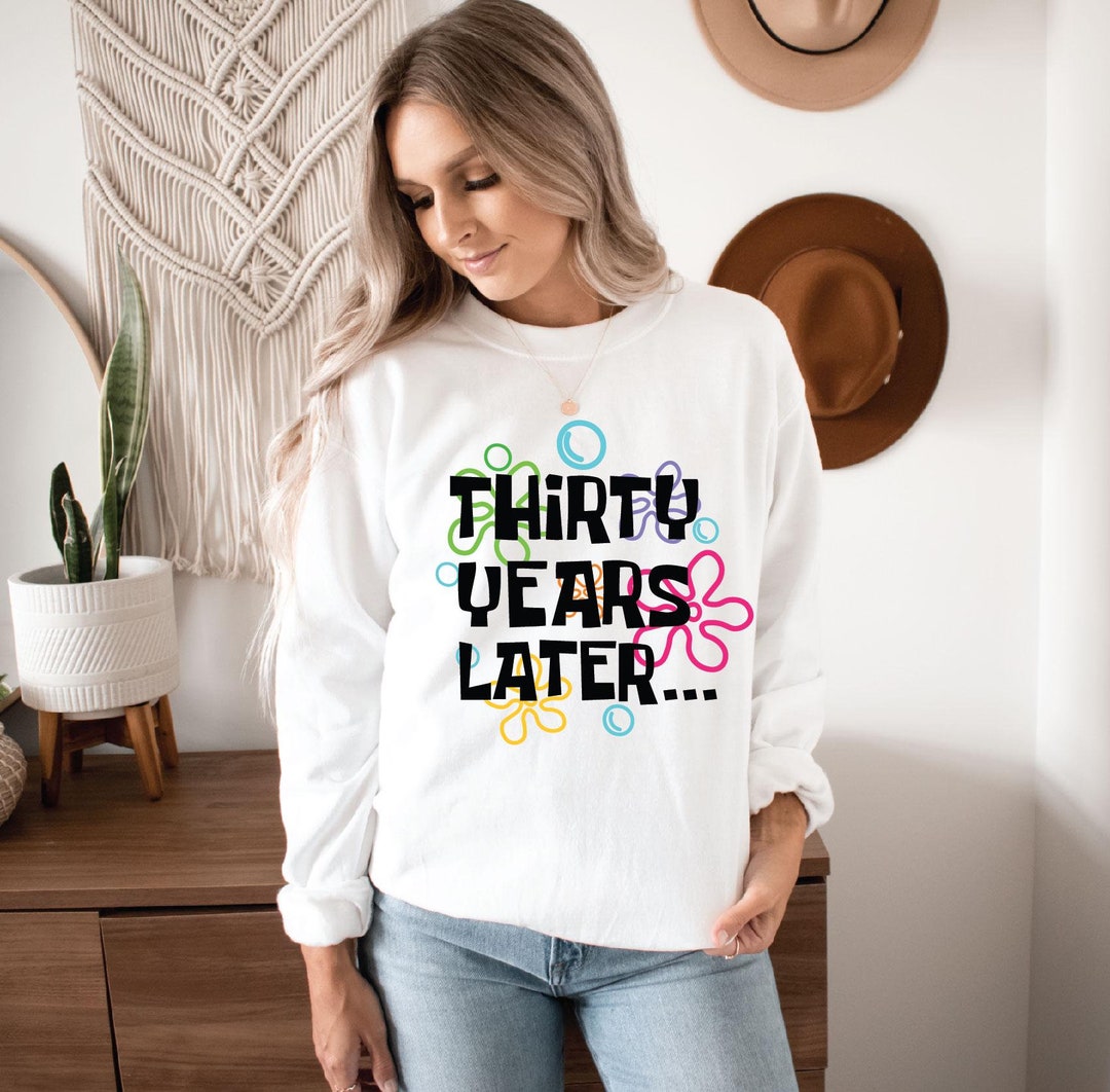 30 Years Later Sweatshirt, 30th Birthday Sweater, Thirty Years Later ...