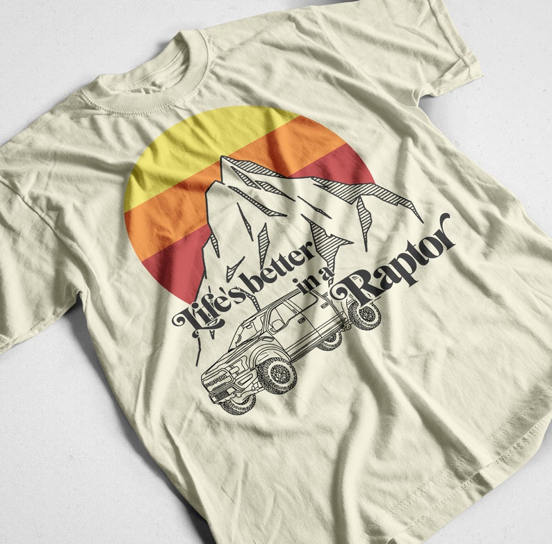 Ford F-150 Raptor Shirt Life's Better Ford SVT Raptor Off-road ...