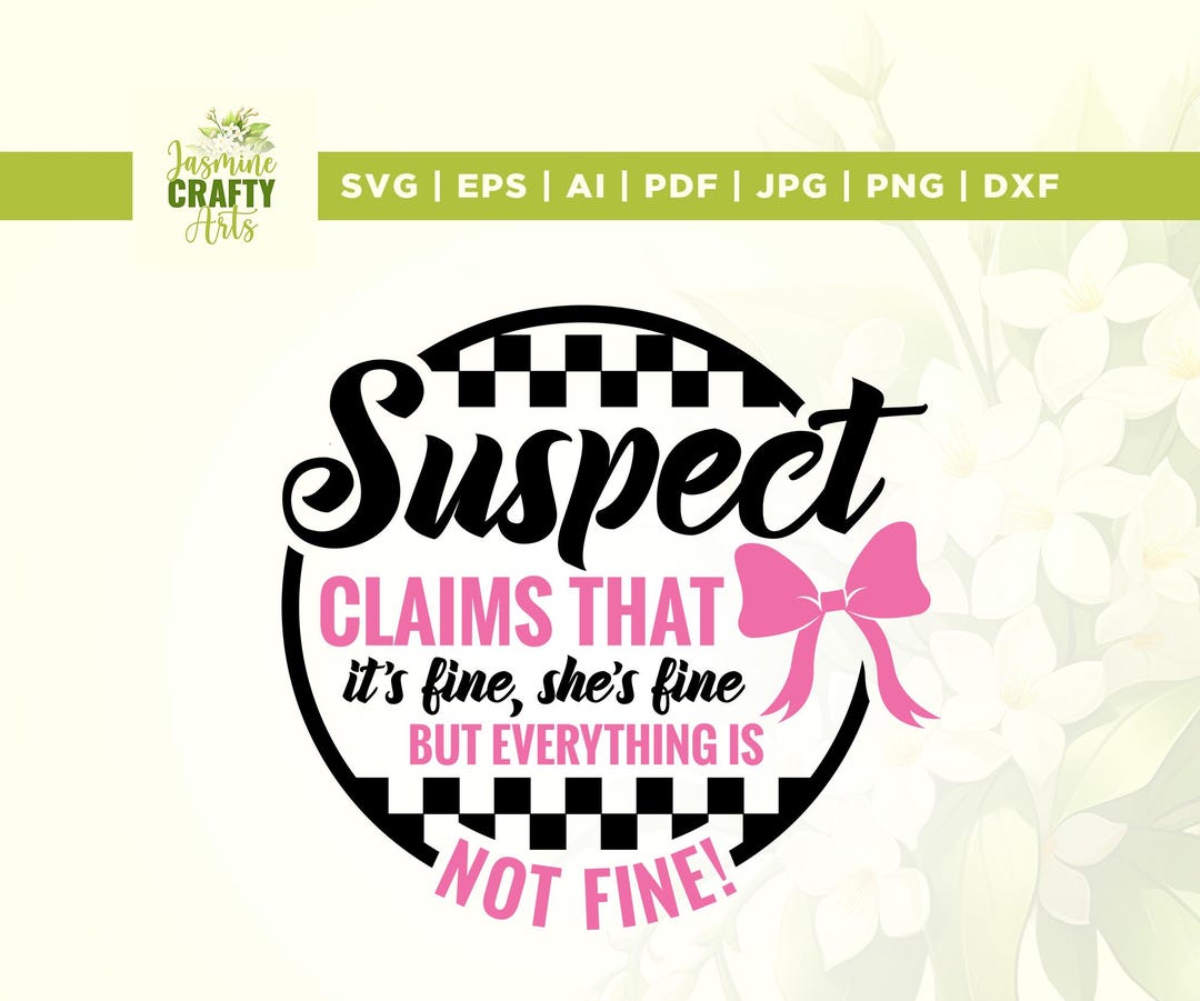 Funny Suspect Svg, Suspect Svg, Cricut, Sublimation, Funny Svg File ...