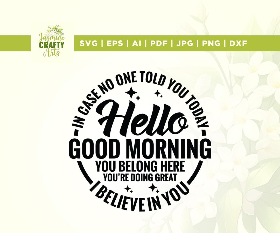 In Case No One Told You Today Svg, Cricut, Sublimation, Good Morning ...
