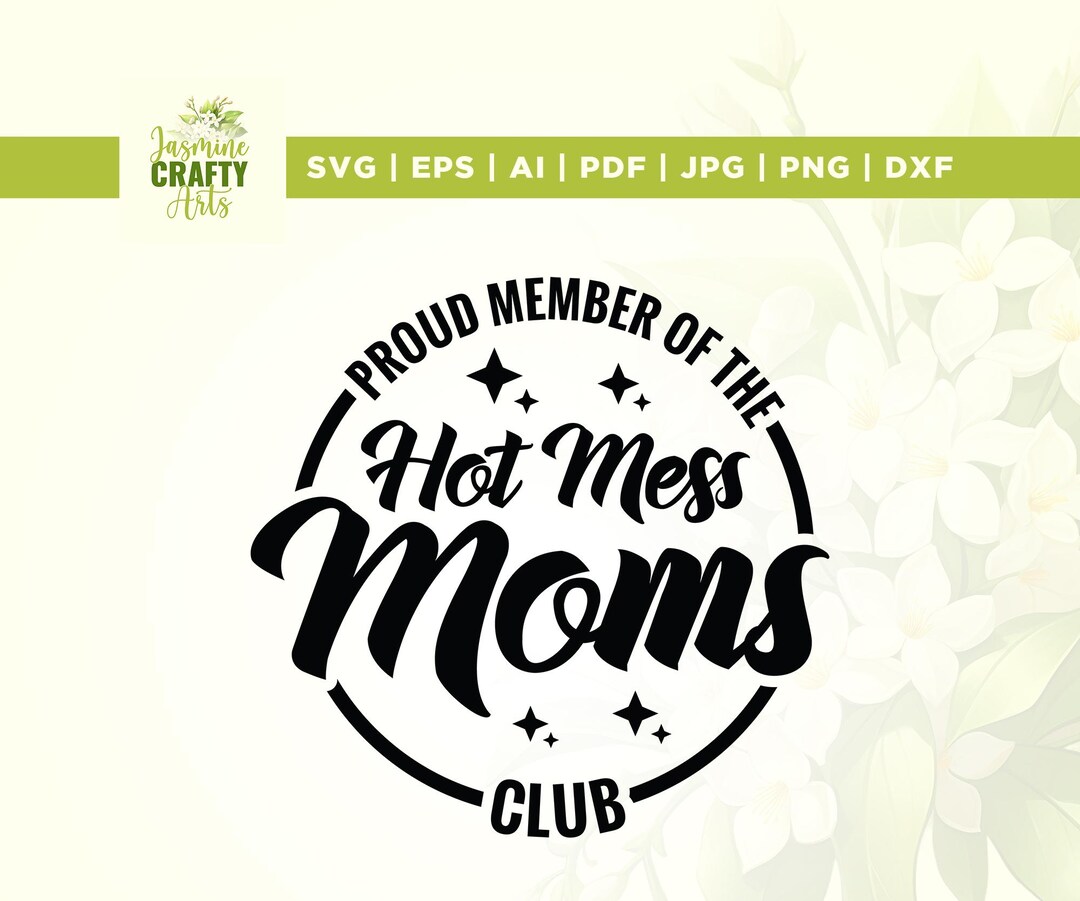 Proud Member of the Hot Mess Moms Club SVG, Cricut, Sublimation, Mom ...