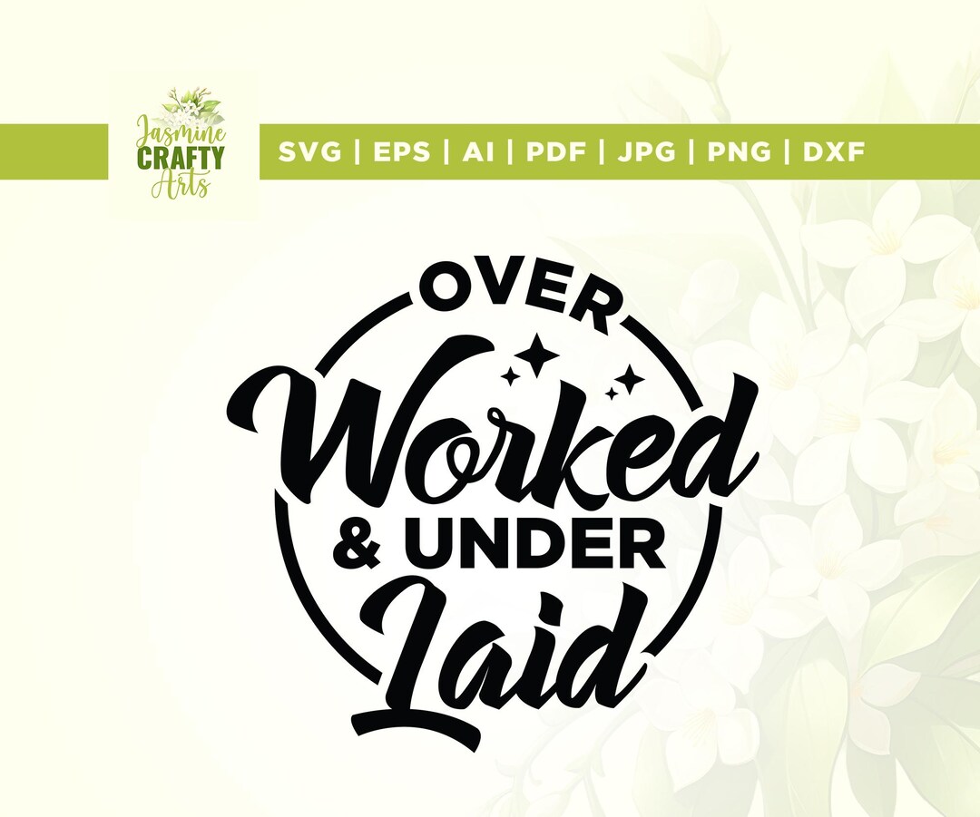 Overworked and Underlaid Svg, Cricut, Sublimation, Overworked Svg ...