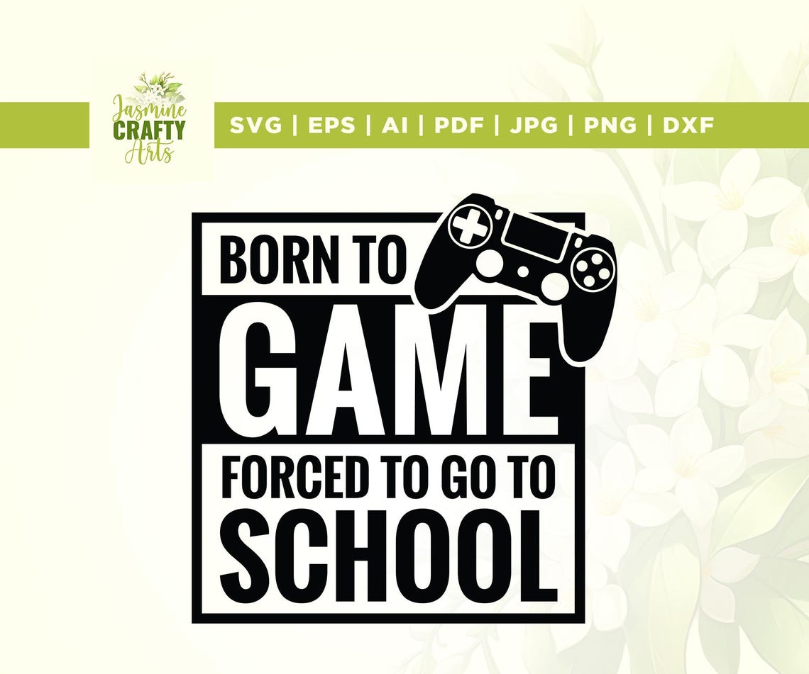 Born to Game SVG, Funny Gaming Quote, Cricut, Silhouette (digital ...
