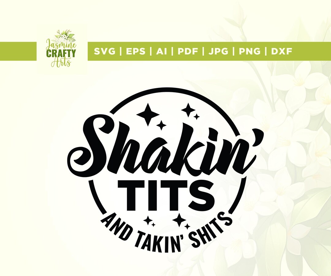 Shakin' Tits and Takin' Shits Svg, Gag Gifts for Her Svg, Cricut ...