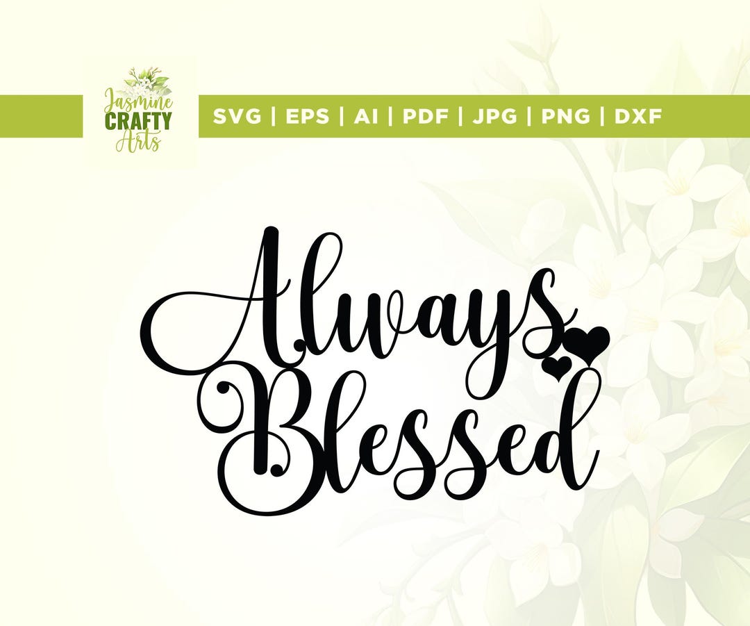 Always Blessed Svg, Cricut, Sublimation, Blessed Shirt Svg, Blessed Svg ...