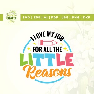 I Love My Job for All the Little Reasons Svg, Cricut, Sublimation, I ...