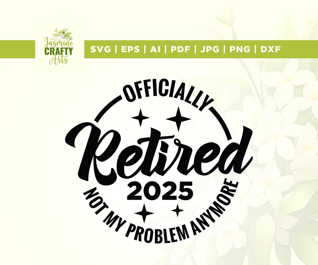 Officially Retired Svg, My Problem Svg, Anymore Svg, Cricut ...