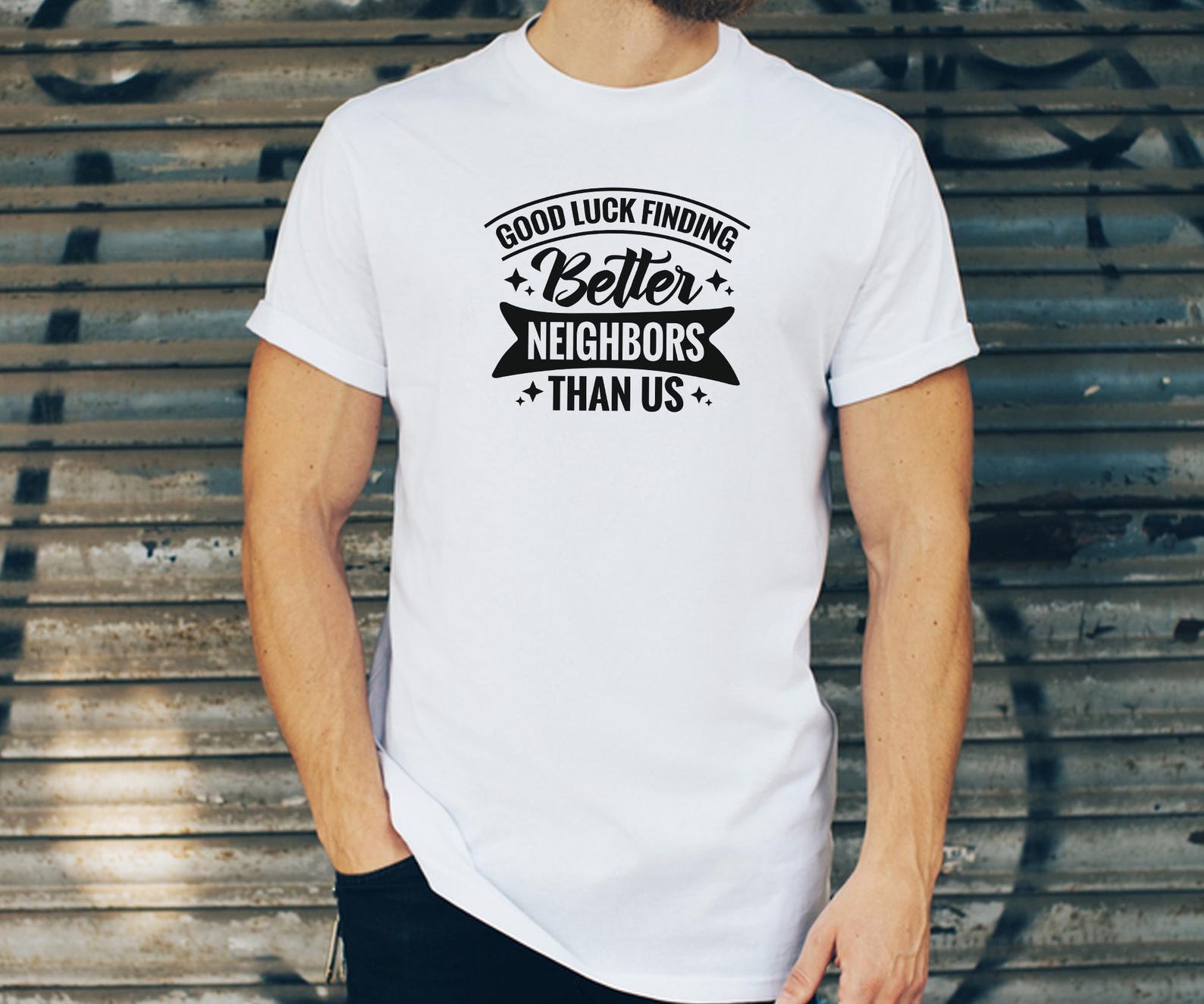 Funny Neighbor Gift SVG, Good Luck Finding Better Neighbors (digital ...