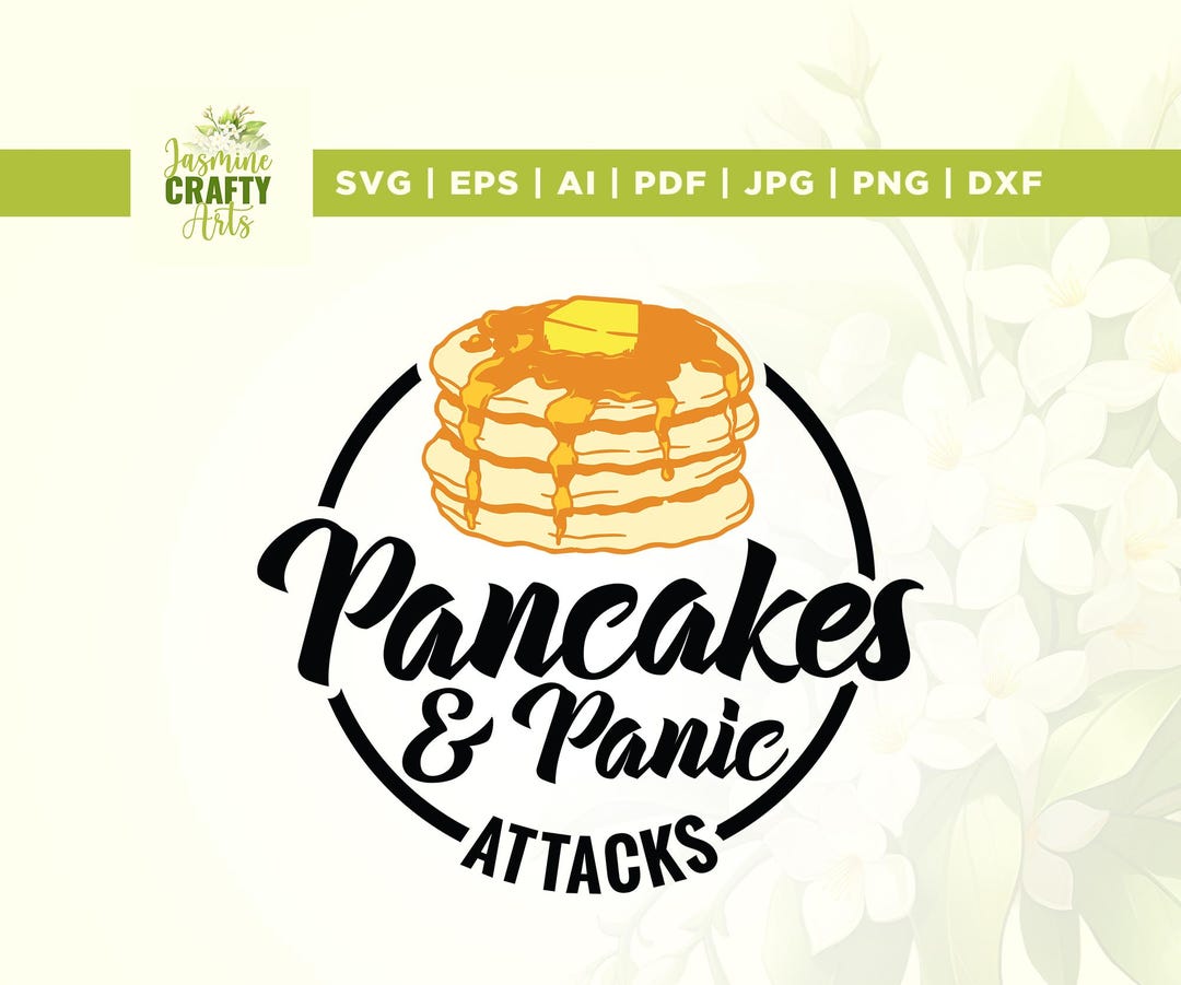 Pancakes and Panic Attacks Svg, Pancakes Shirt Svg, Cricut, Sublimation ...