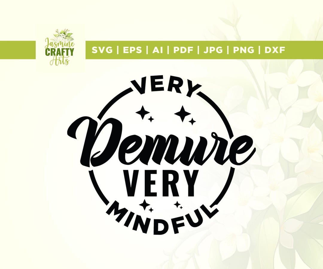 Very Demure Very Mindful Svg, Cricut, Sublimation, Demure Svg, Svg ...
