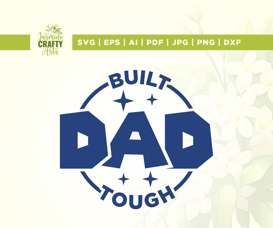 Built Dad Tough Svg, Dad Gift Svg, Cricut, Sublimation, Fathers Day Svg ...