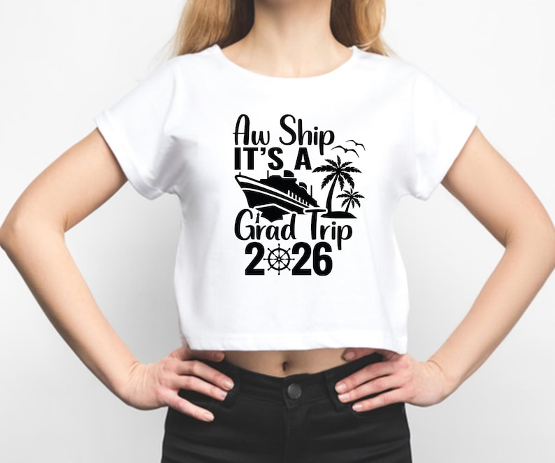 Aw Ship It's a Grad Trip 2026 Svg, Trip 2026 Tshirt Svg, Cricut ...