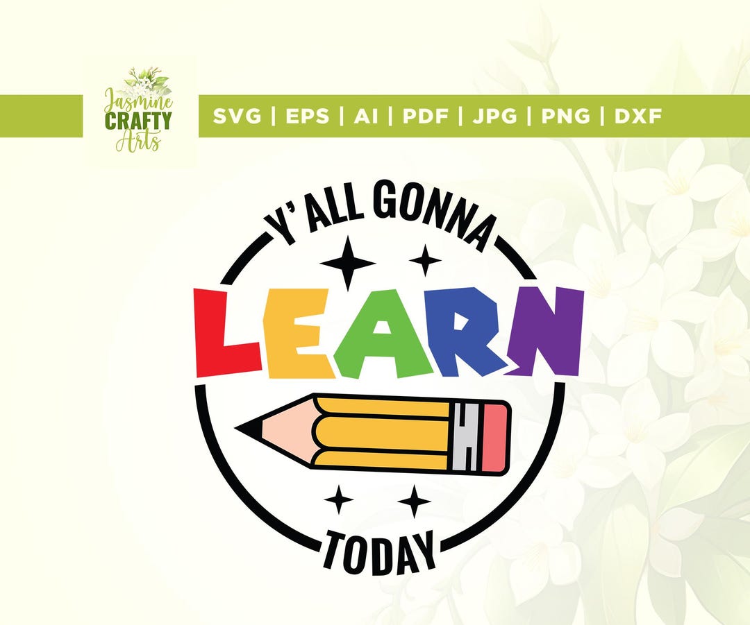 Y'all Gonna Learn Today Svg, Teacher Quotes Svg, Colorful Pencil Svg ...