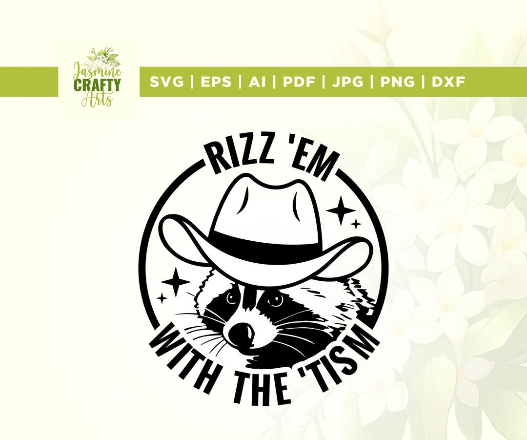 Rizz 'em With the 'tism Svg, Funny Trash Panda, Cricut, Sublimation ...