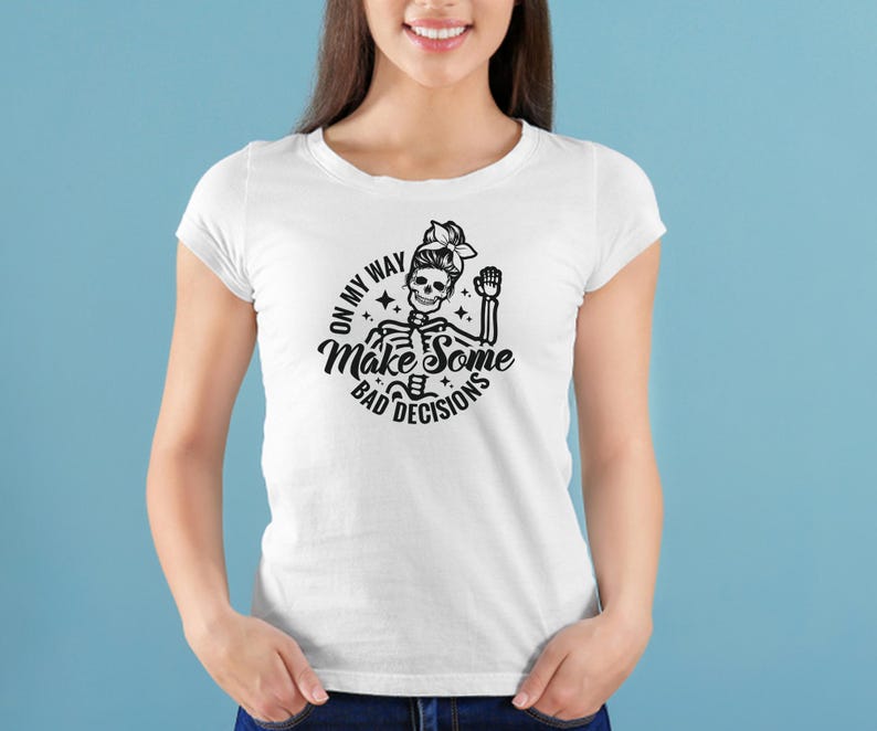 Bad Decisions Skeleton SVG, Funny Adult Humor Cut File (digital ...