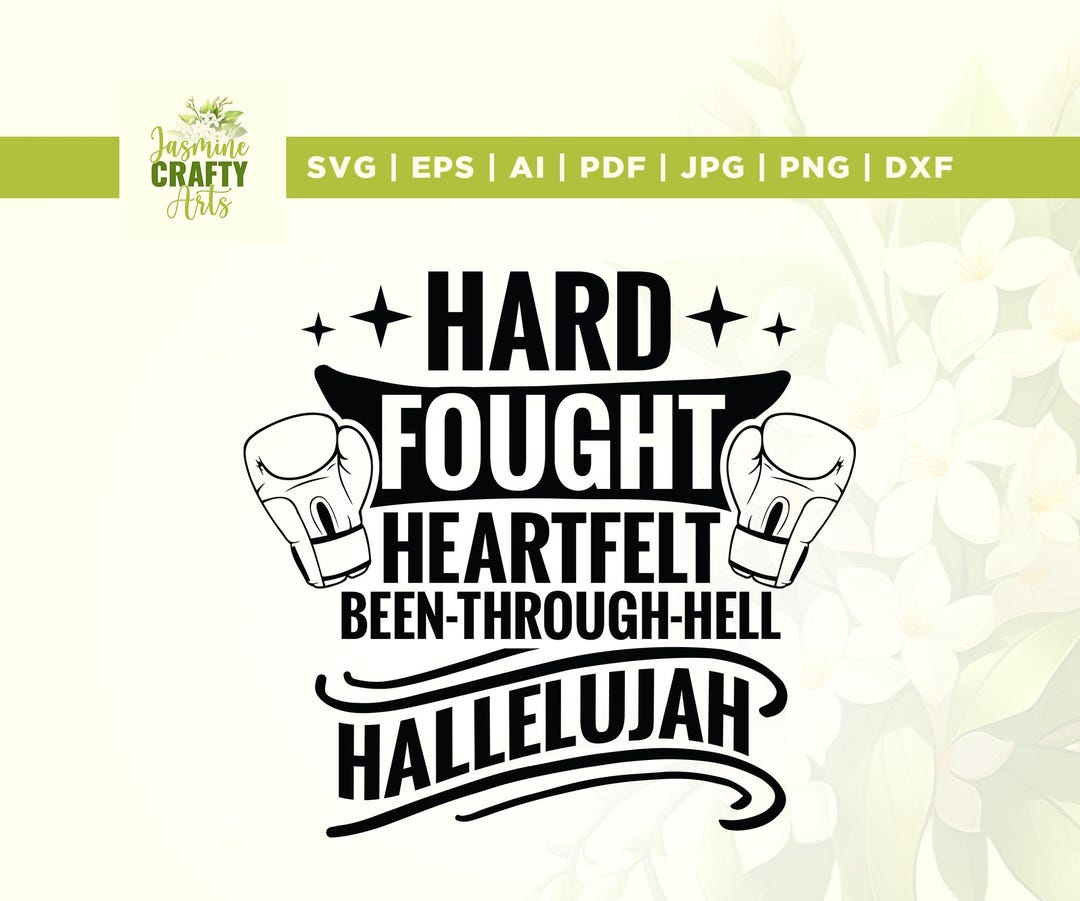 Hard Fought Hallelujah Svg, Inspirational Quote Svg, Cricut ...