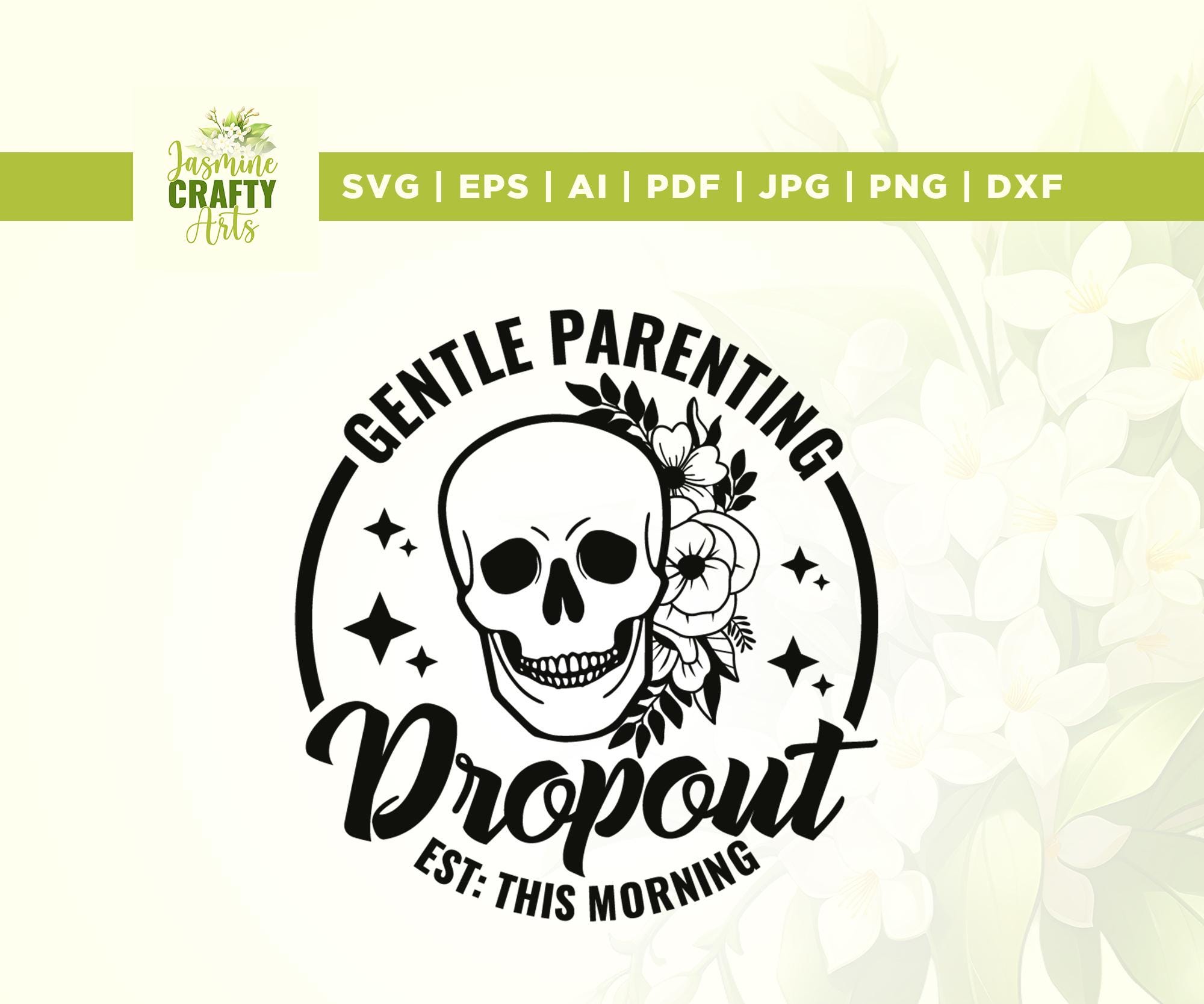 Gentle Parenting Dropout Svg, This Morning Svg, Cricut, Sublimation ...