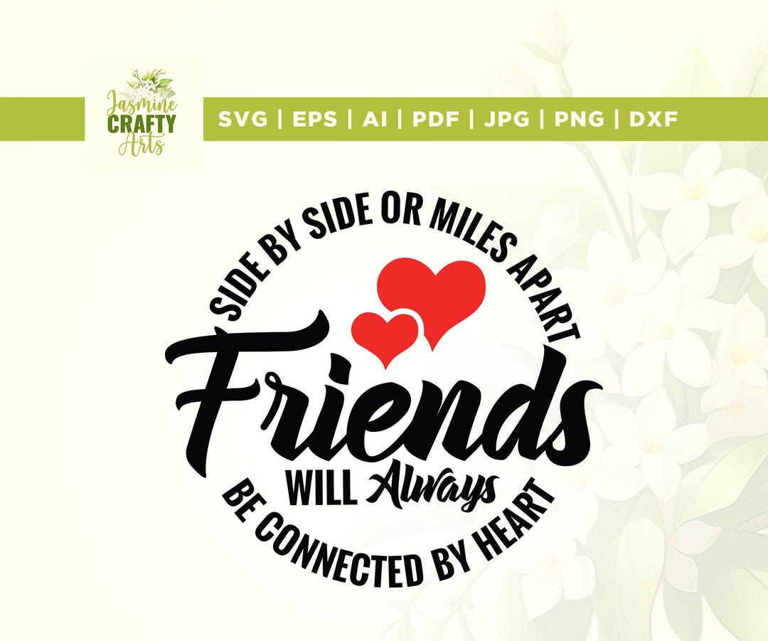 Friends Svg, Side by Side Svg, Cricut, Sublimation, Be Connected by ...