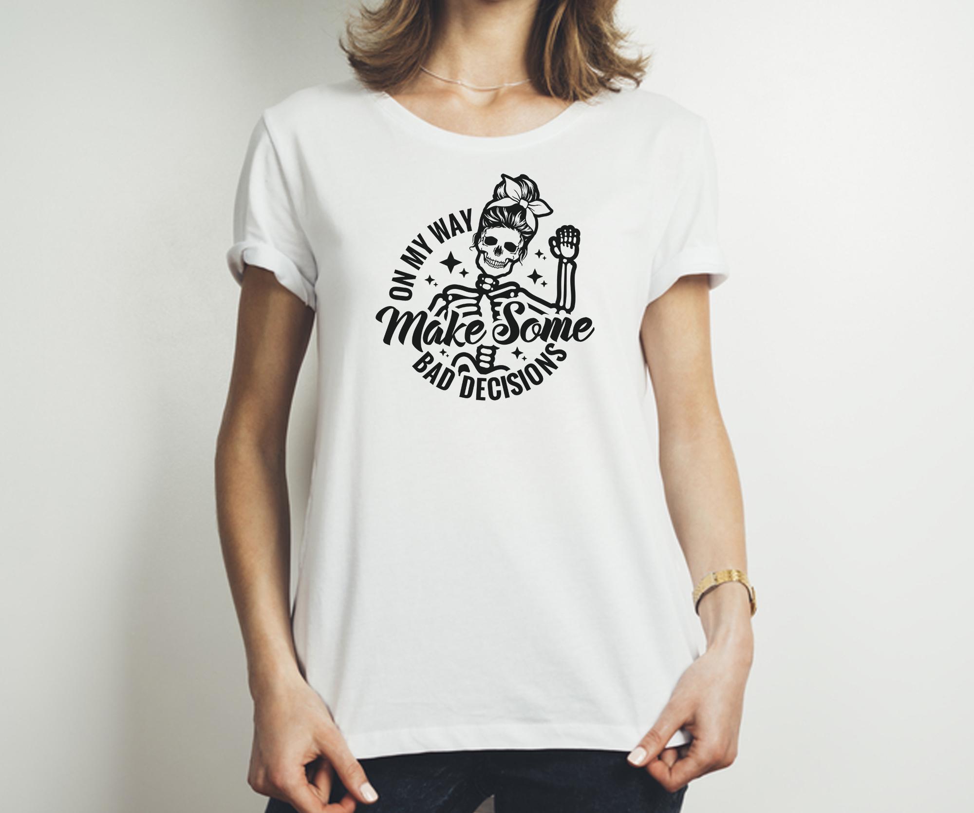 On My Way to Make Some Bad Decisions Svg, Cricut, Sublimation, on My ...