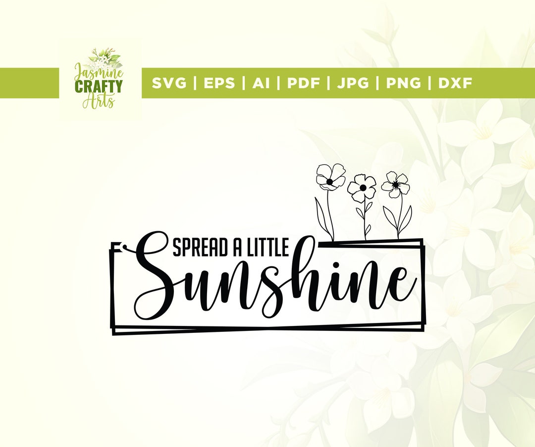 Spread a Little Sunshine SVG, Summer Sunshine Svg, Flower Sunshine SVG ...