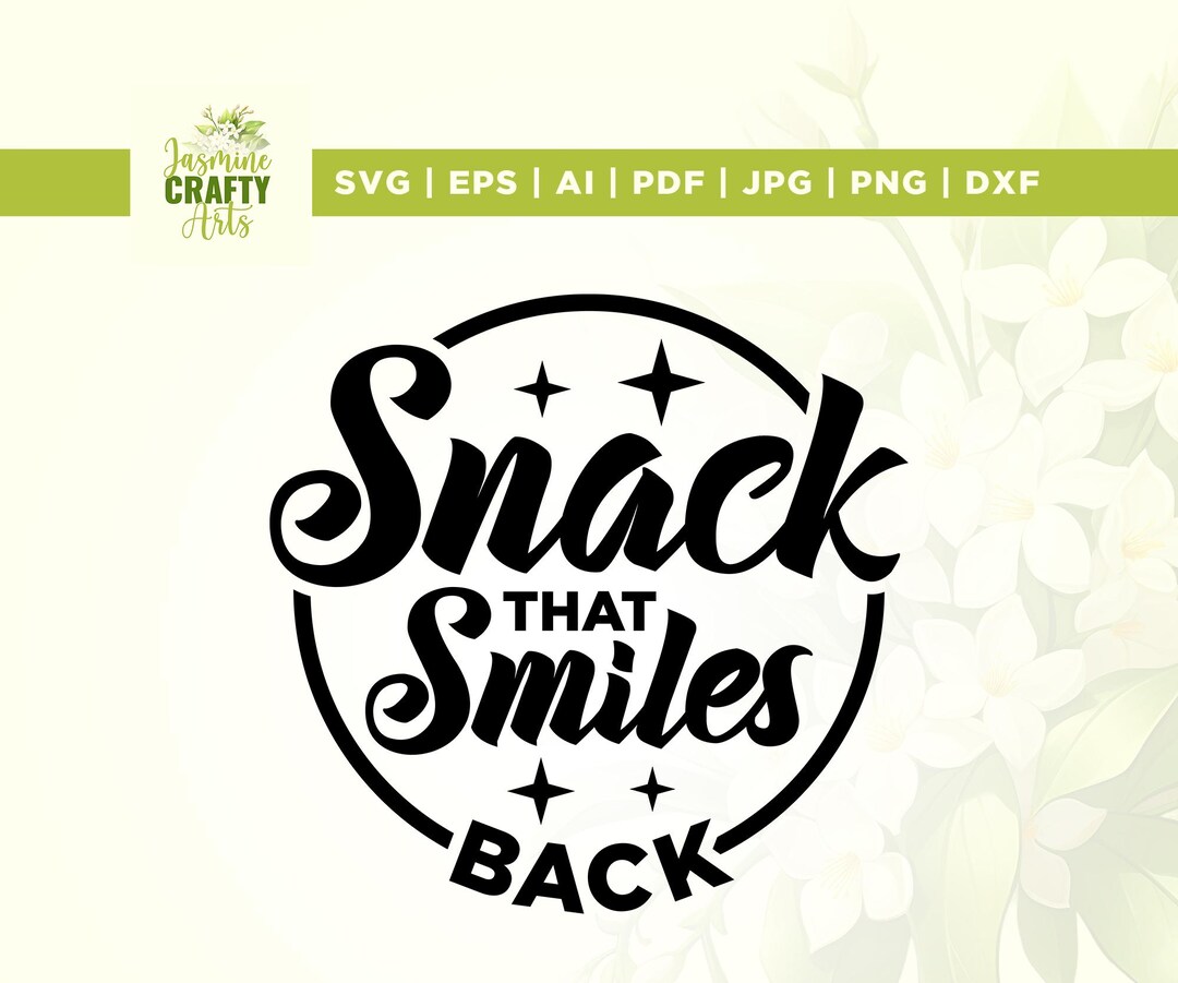 Snack That Smiles Back Svg, Snack Svg, Cricut, Sublimation, Snack That ...