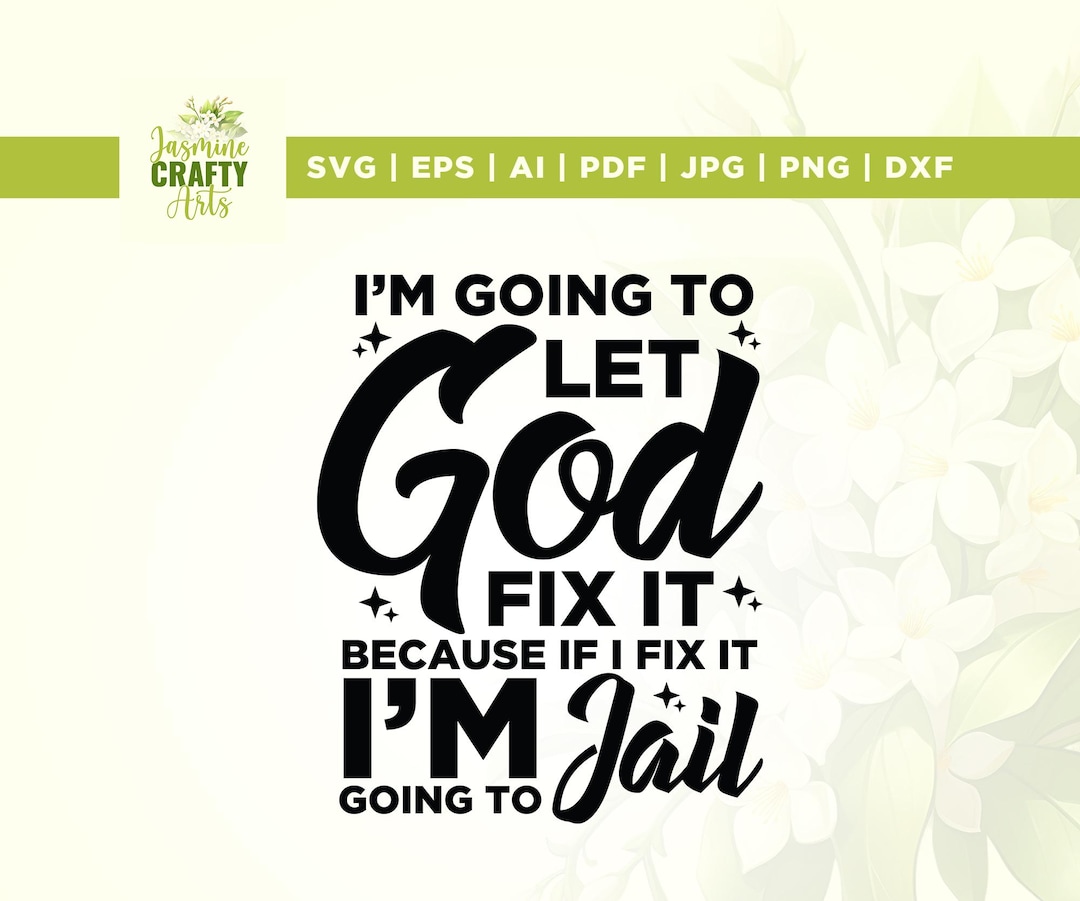 I'm Going to Let God Fix It Svg, Cricut, Sublimation, Mom Humor Svg ...