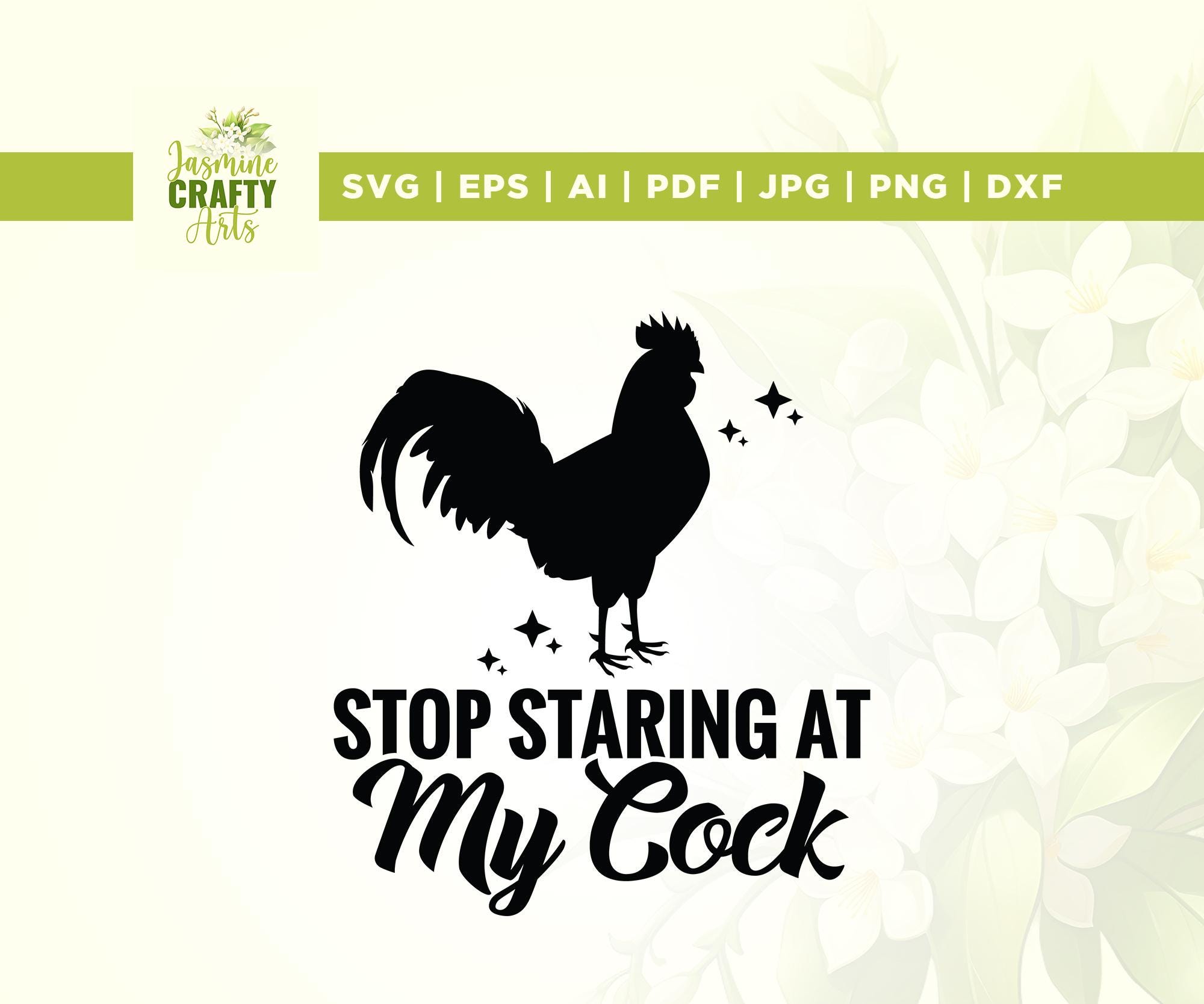 Stop Staring at My Cock Svg, Cricut, Png, Svg, Sublimation, Silhouette ...
