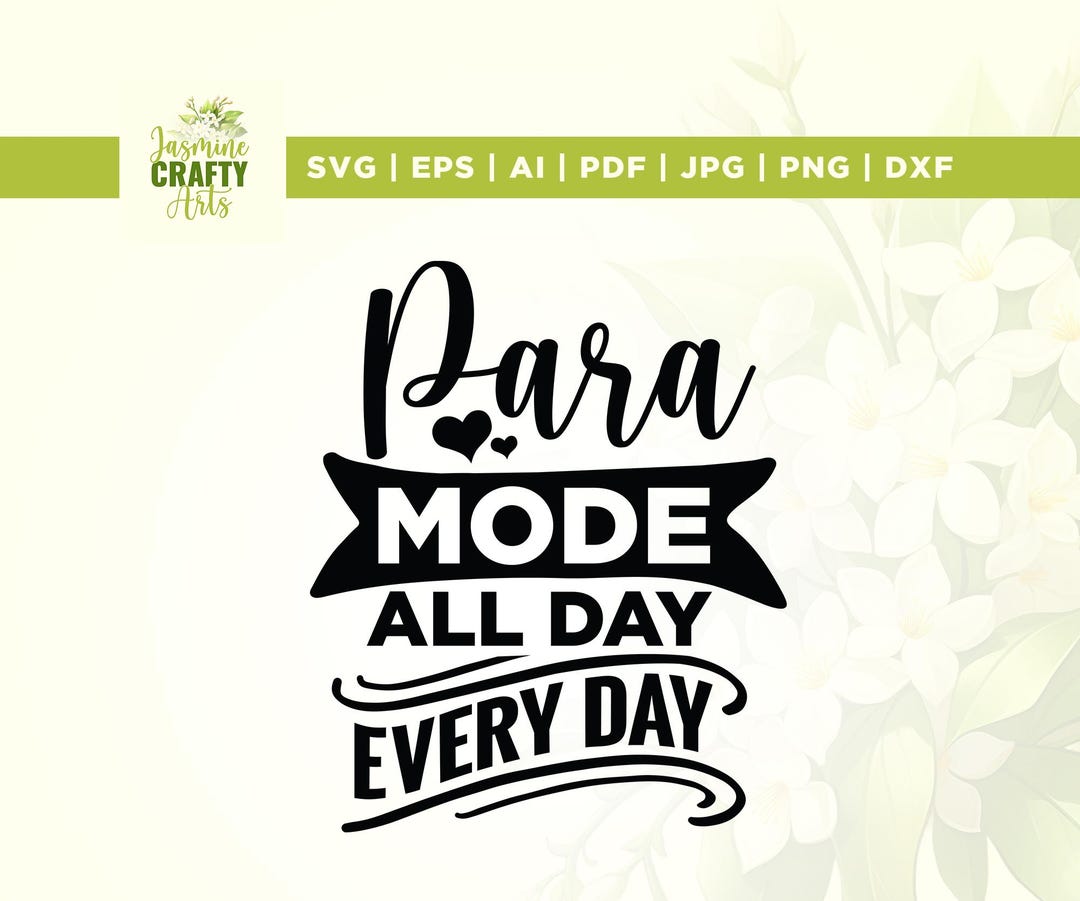 Para Mode All Day Svg, Paraprofessional Shirt Svg, Cricut, Sublimation ...